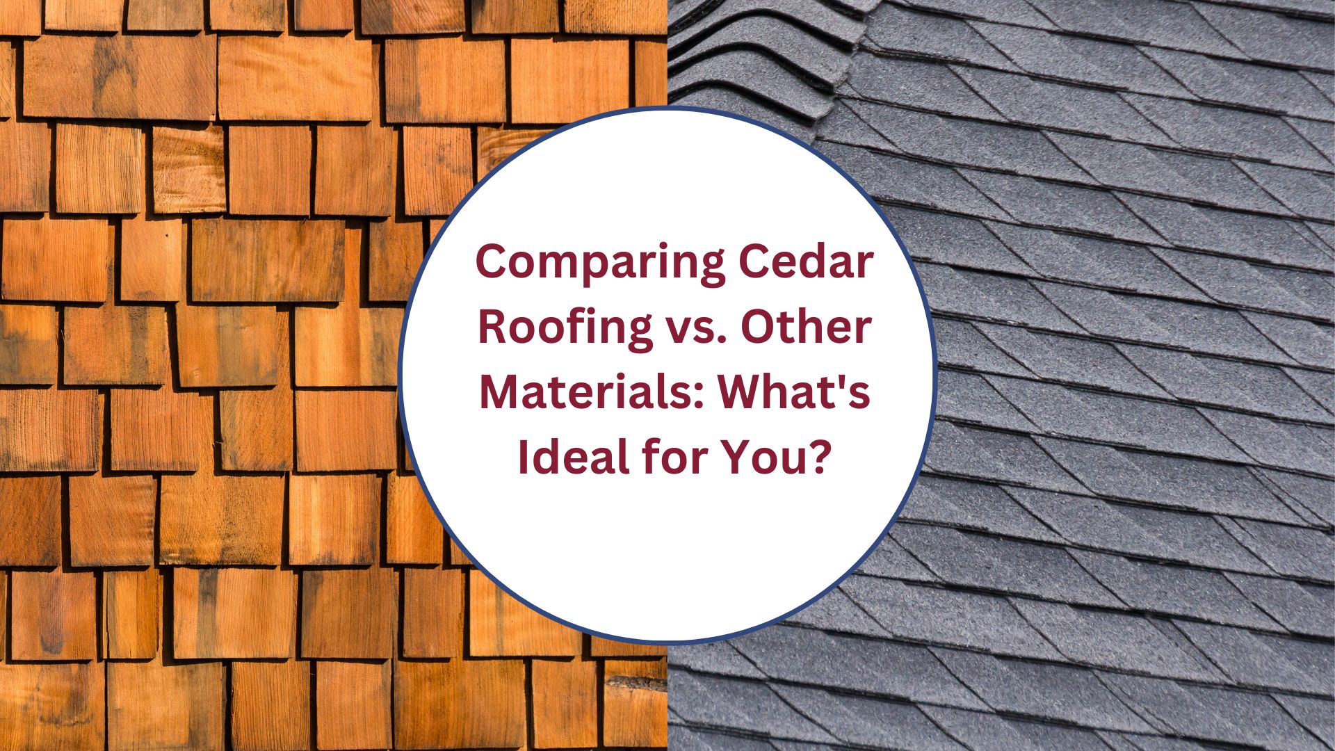 Comparing Cedar Roofing vs. Other Materials: What's Ideal for You?